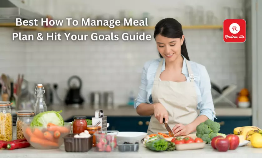 Best How To Manage Meal Plan and Hit Your Goals Guide (2026)